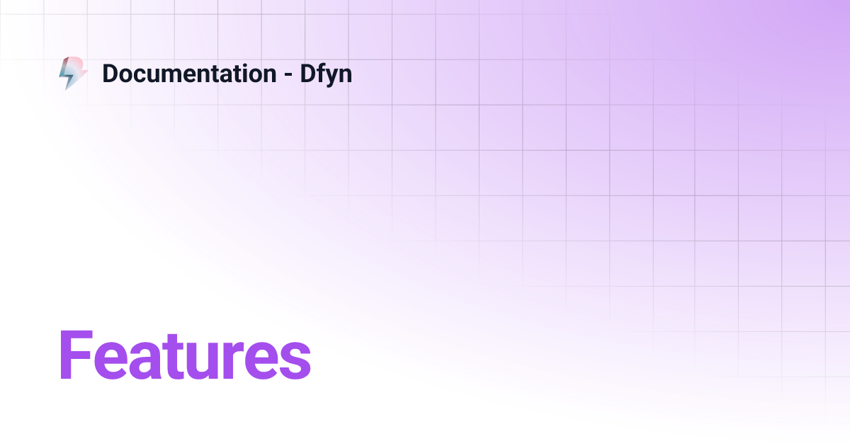 Features | Documentation - Dfyn