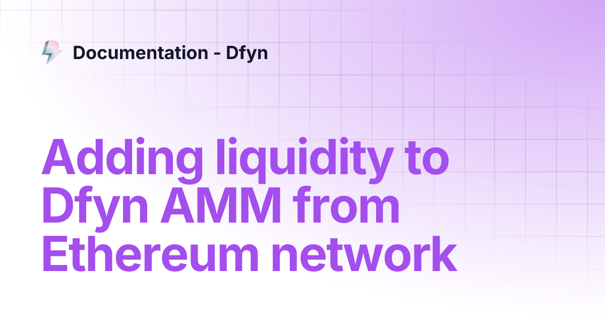 Adding liquidity to Dfyn AMM from Ethereum network | Documentation - Dfyn