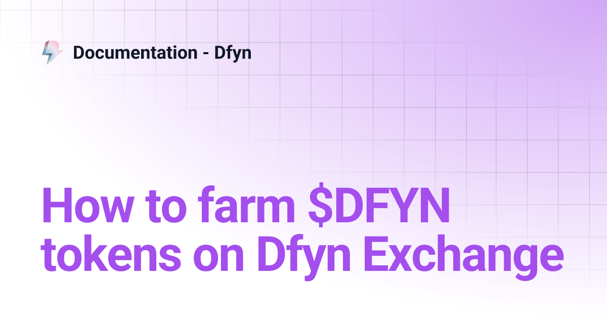 How to farm $DFYN tokens on Dfyn Exchange | Documentation - Dfyn