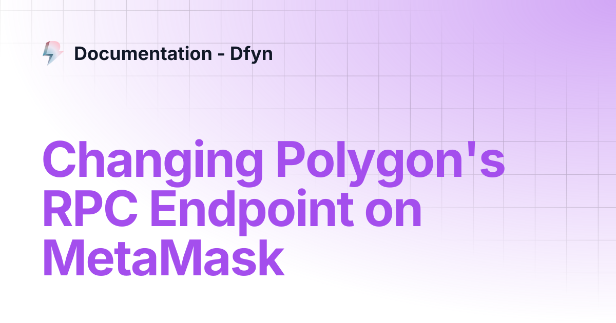 Changing Polygon's RPC Endpoint on MetaMask | Documentation - Dfyn